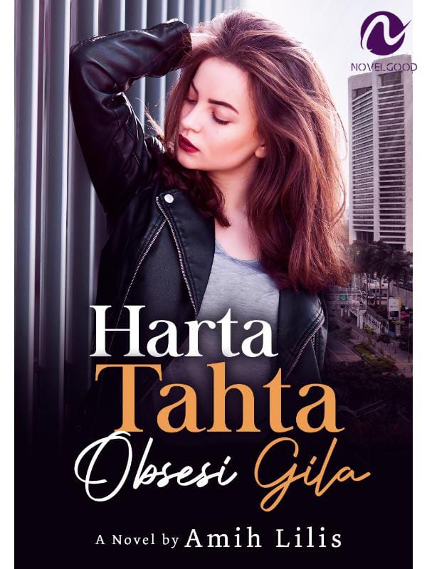 Harta, Tahta, Obsesi Gila - Novelgood